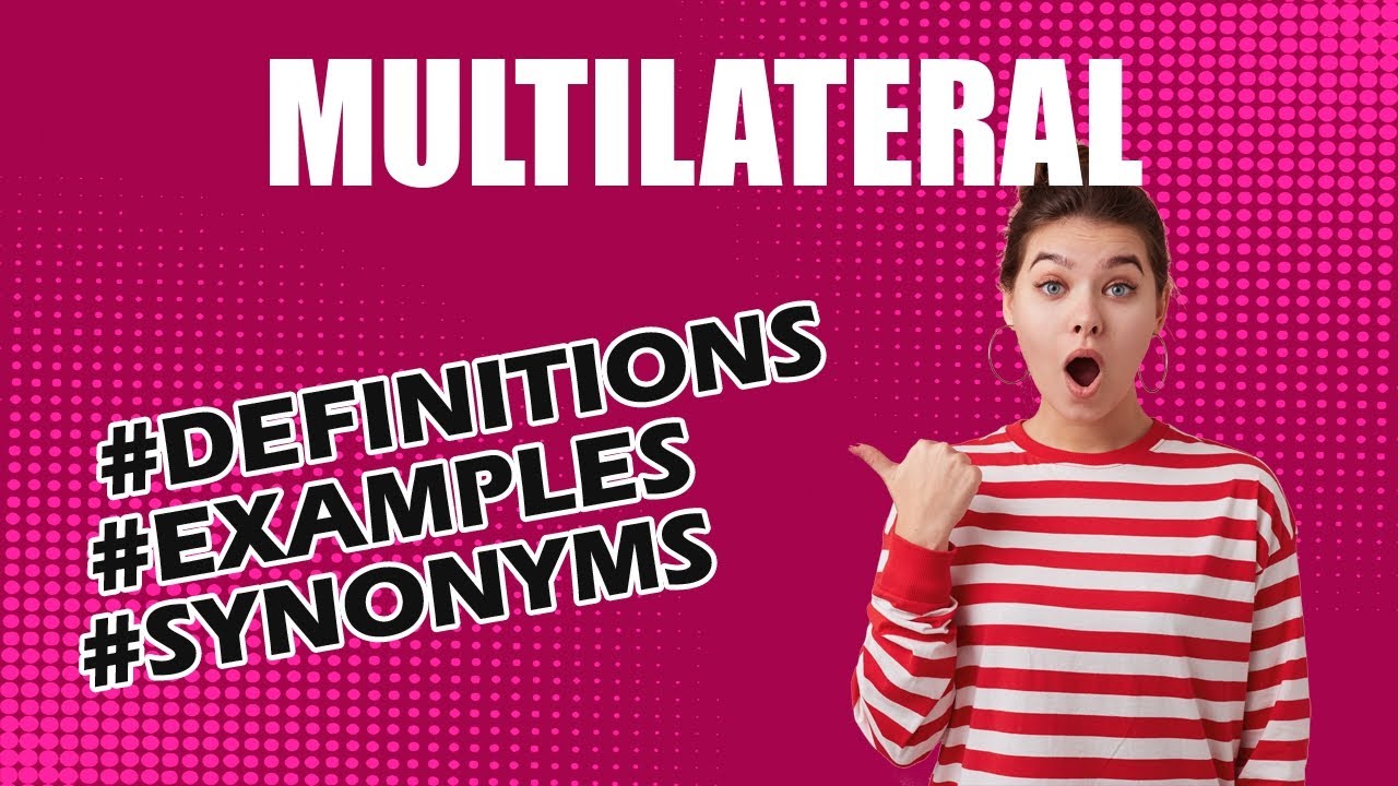 Definition and meaning of the word "multilateral" - YouTube