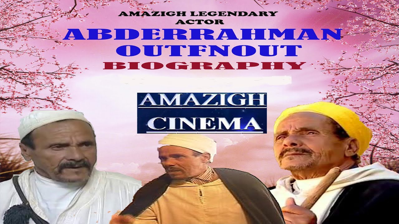 ABDERRAHMAN OUTFNOUT biography عبد الرحمان أوتفنوت - YouTube