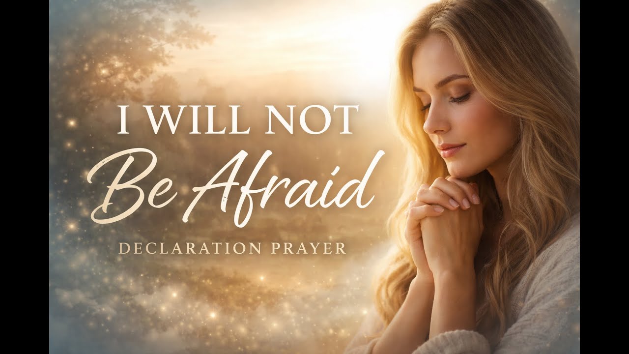 I Will Not Be Afraid | Christian Declaration Prayer Song for Peace ...