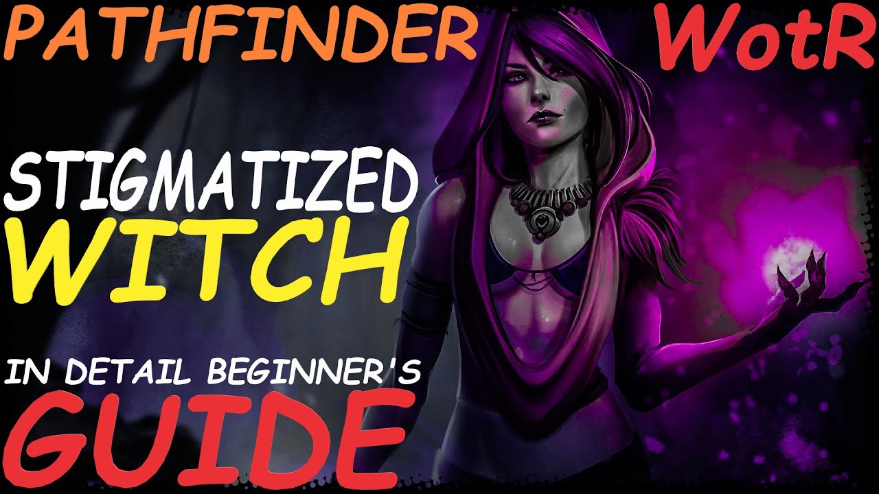 Pathfinder: WotR - Stigmatized Witch Starting Build - Beginner's Guide ...