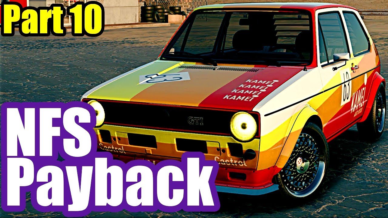 Need for Speed Payback | Hard Gameplay #10 | VW Golf GTi MK1 & Nissan ...