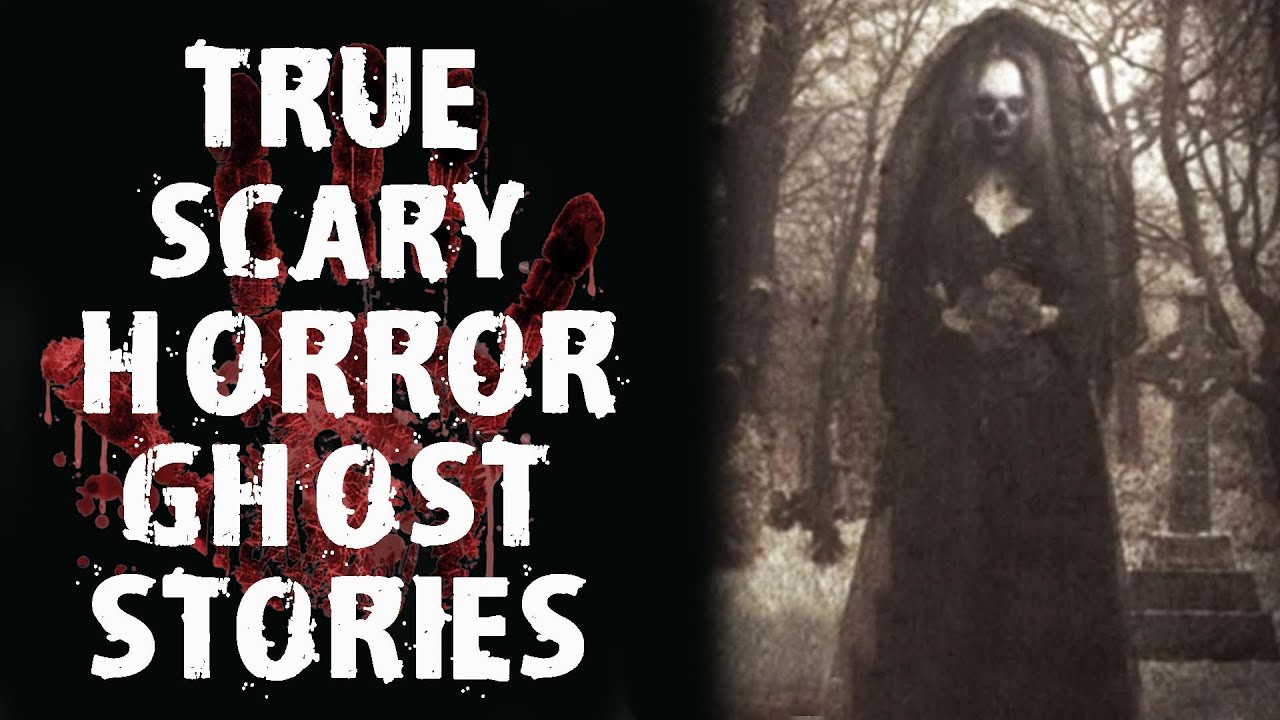 True Scary Horror Ghost Stories | Best Scary True Ghost Stories For You - YouTube