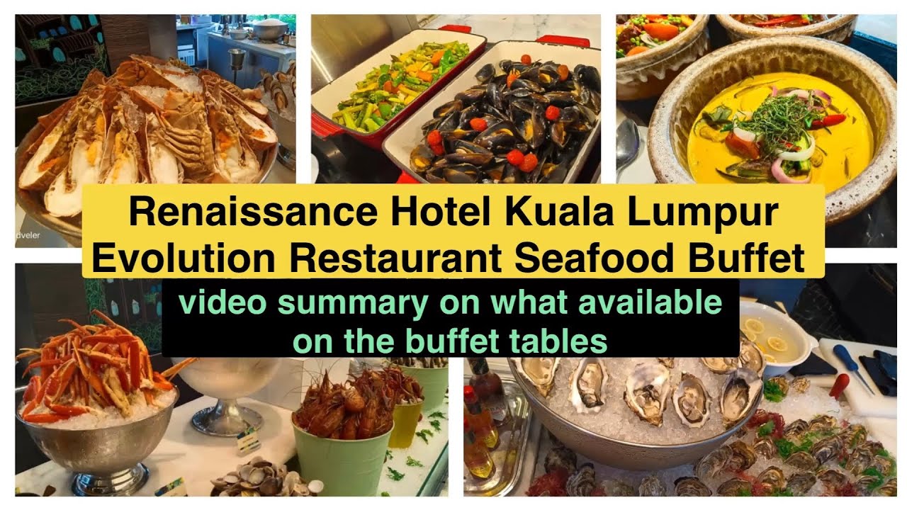 (KL) Renaissance Kuala Lumpur Evolution Restaurant Seafood Buffet ...
