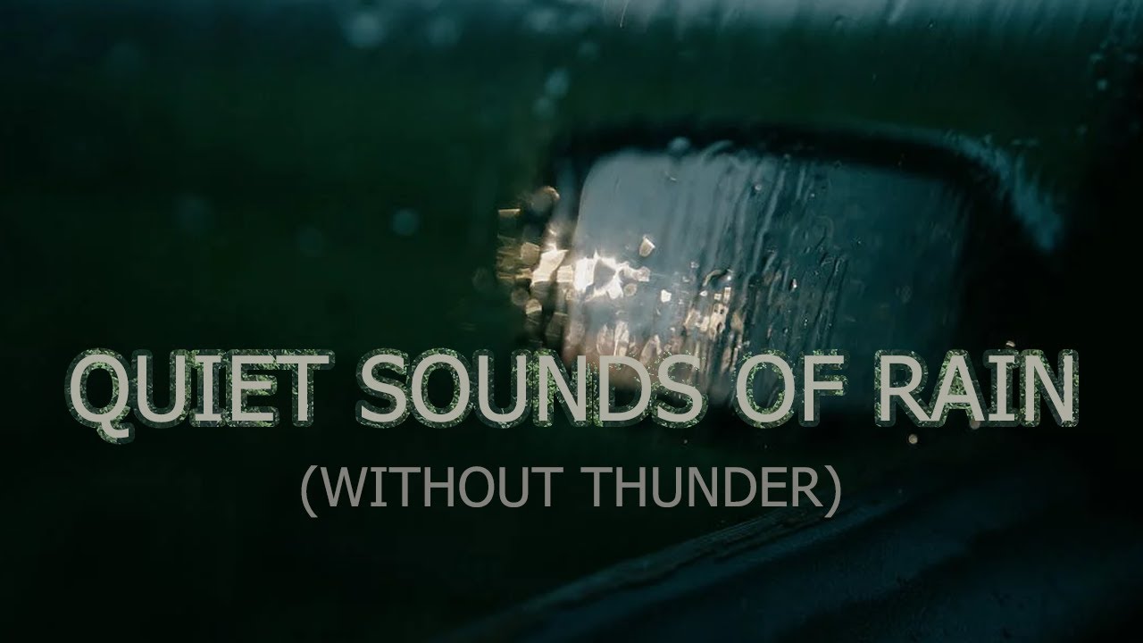 Quiet Rain for Sleep, Study, Meditation and Relaxation | rain sounds ...