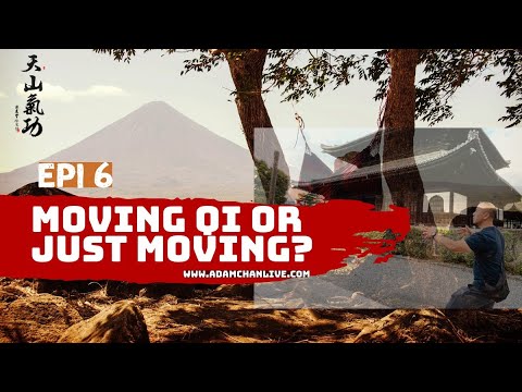 Are You Just Moving… or Moving Qi? - Taoist, Qi Gong EPI 6 w/ Adam Chan