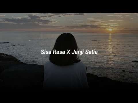 sisa rasa X janji setia - mahalini, tiara andini (speed up + reverb)