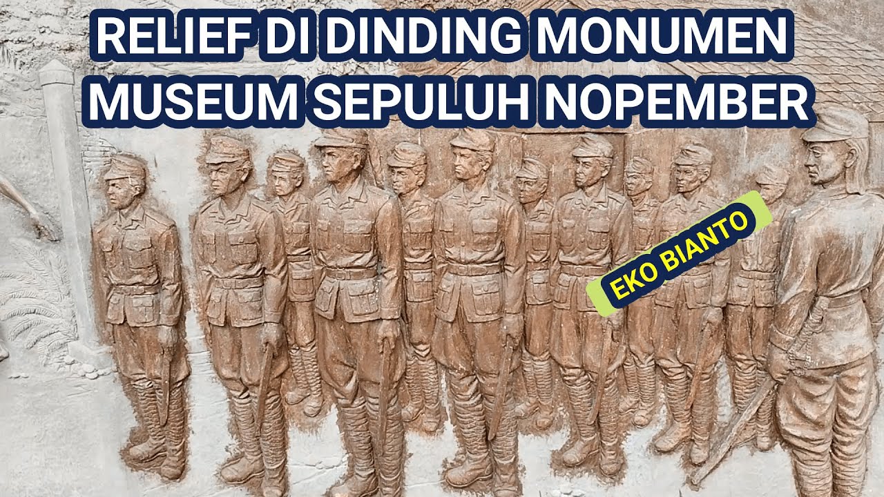 RELIEF DI DINDING MUNUMEN MUSEUM SEPULUH NOPEMBER - YouTube