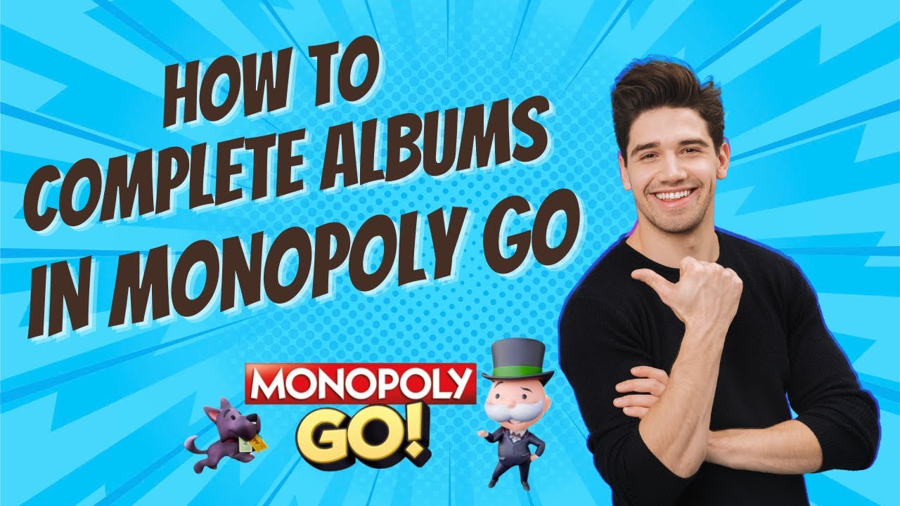 Easy Way To Complete Monopoly Go Album 2024 100% Effective!!! - YouTube
