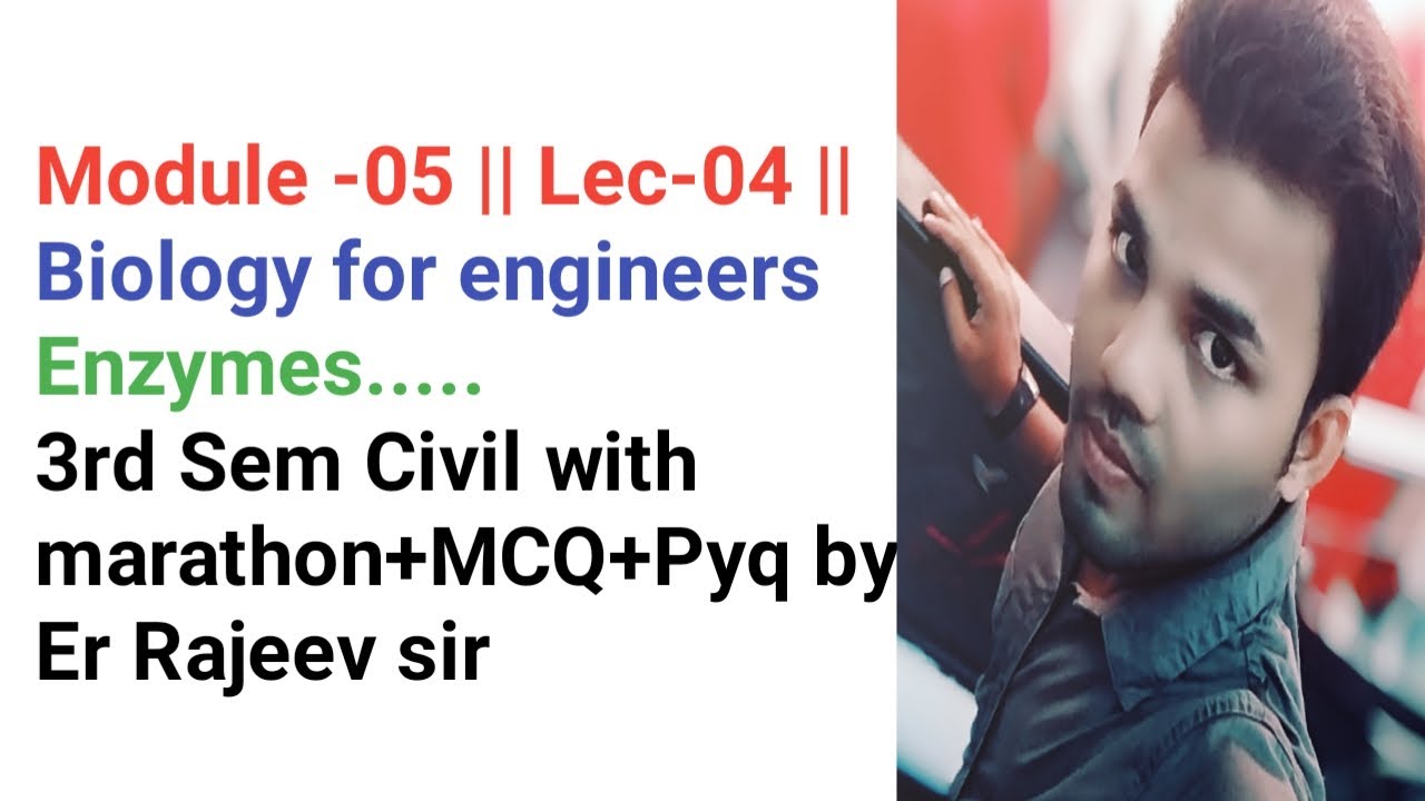 MODULE-05 || LEC-04 || ENZYMES BIOLOGY FOR ENGINEERS 3RD SEM CIVIL/ME ...