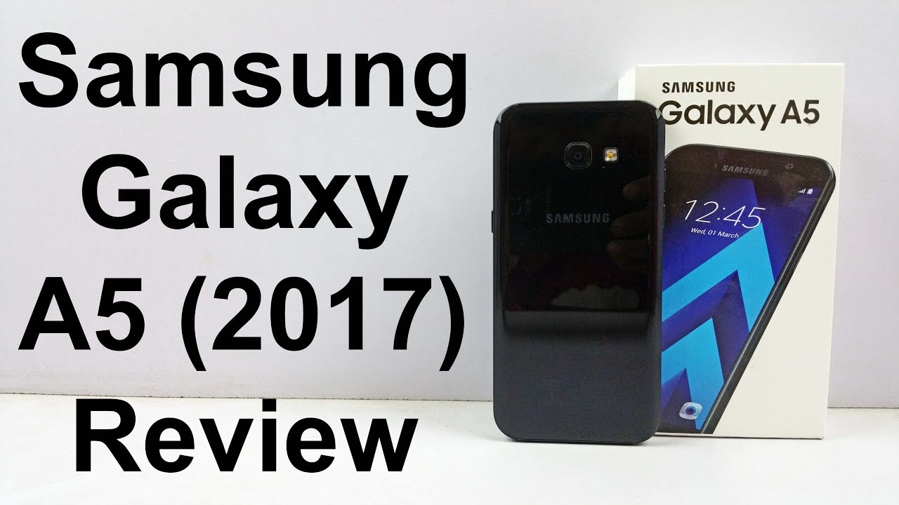 Samsung Galaxy A5 (2017) Unboxing and Full review - Nothing Wired - YouTube