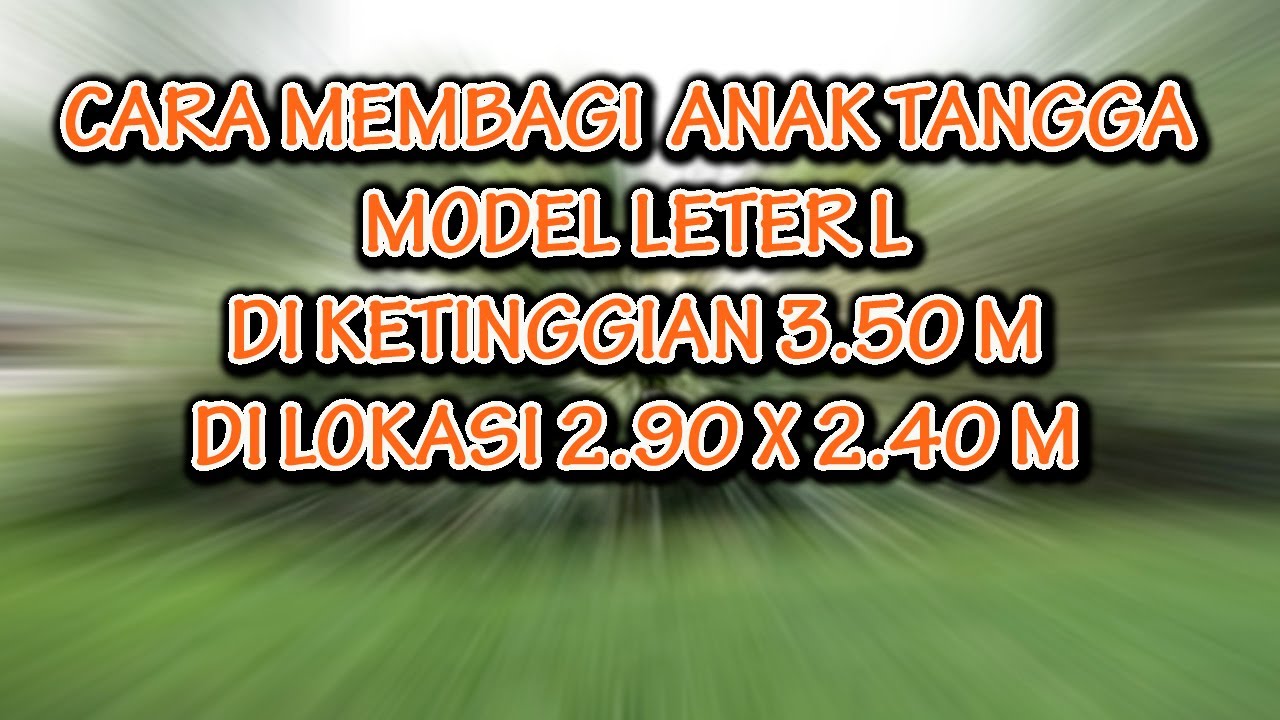 CARA MEMBAGI ANAK TANGGA MODEL LETER L || DI LOKASI 2.90 X 2.40 M - YouTube