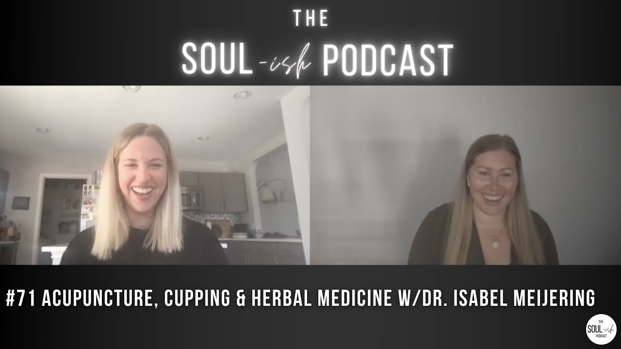 #71 Acupuncture, Cupping & Herbal Medicine w/Dr. Isabel Meijering - YouTube