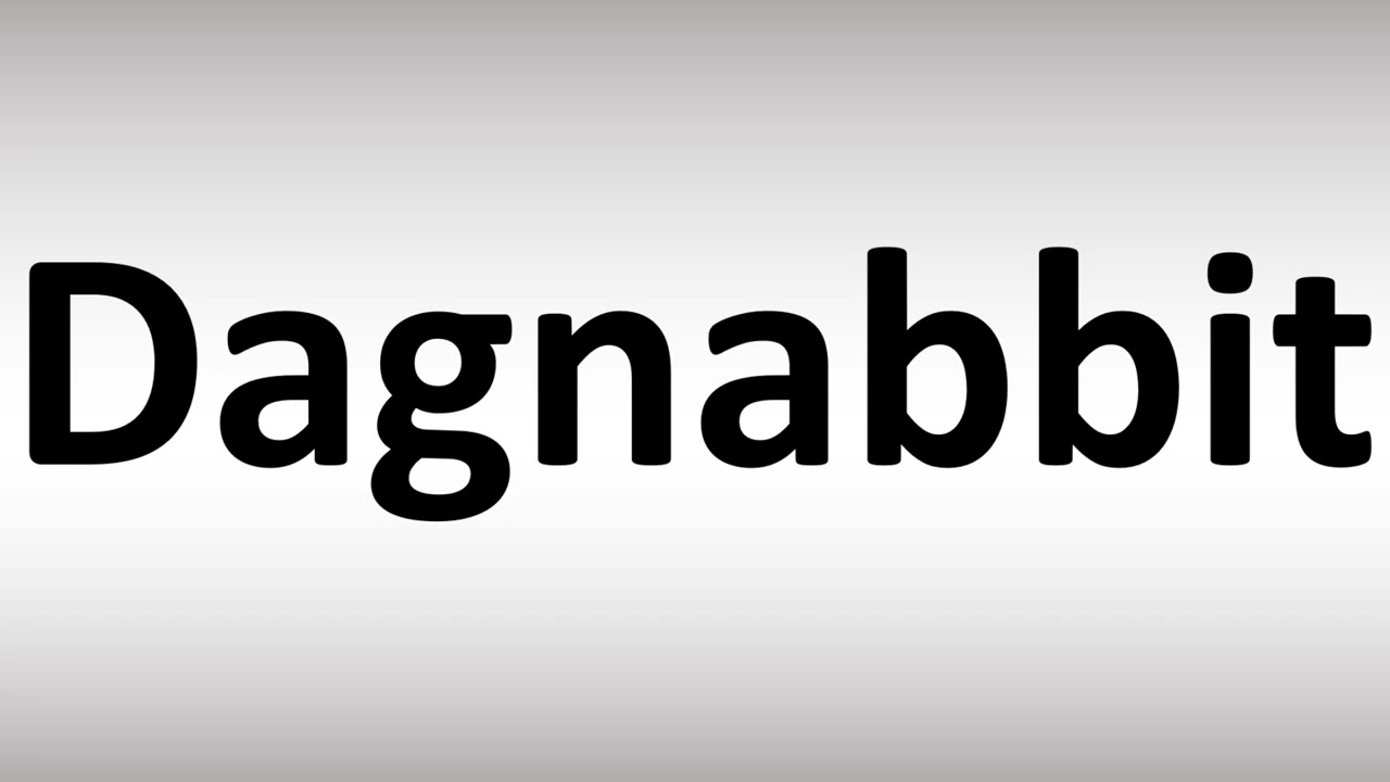 How to Pronounce Dagnabbit - YouTube