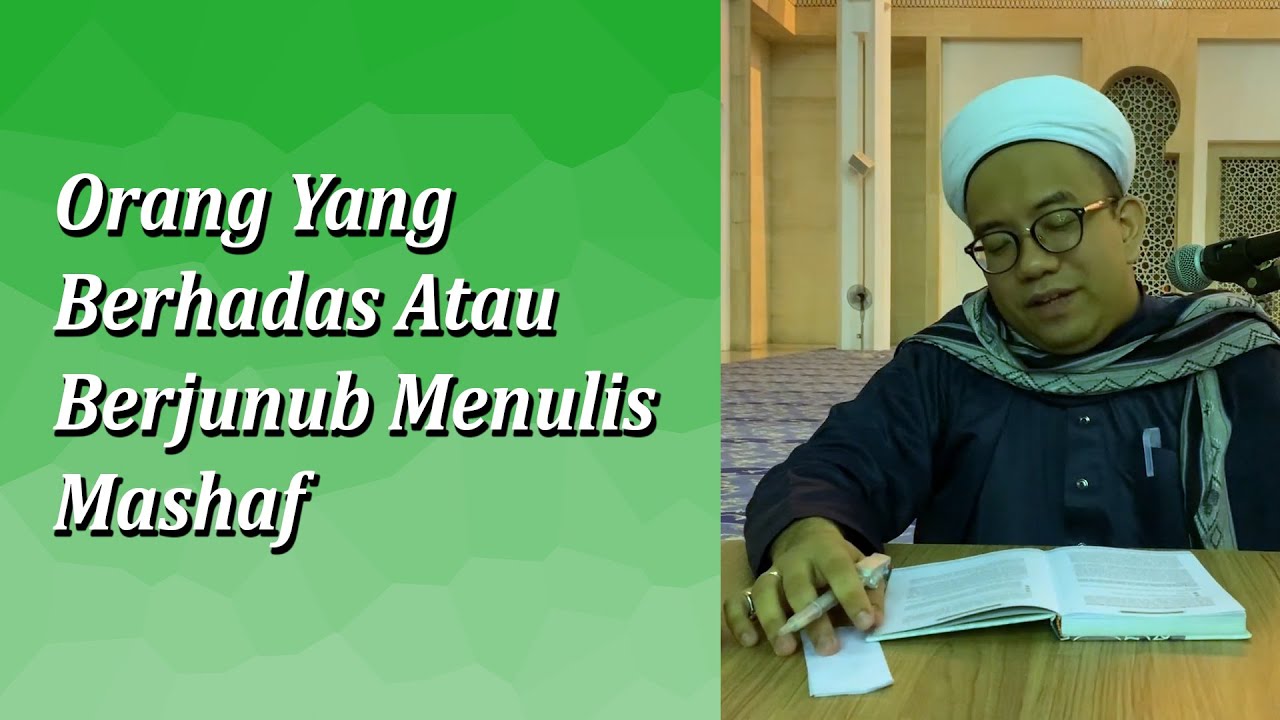 Hukum Menulis Mashaf Dalam Keadaan Berhadas Atau Berjunub | Ustaz Hanif ...