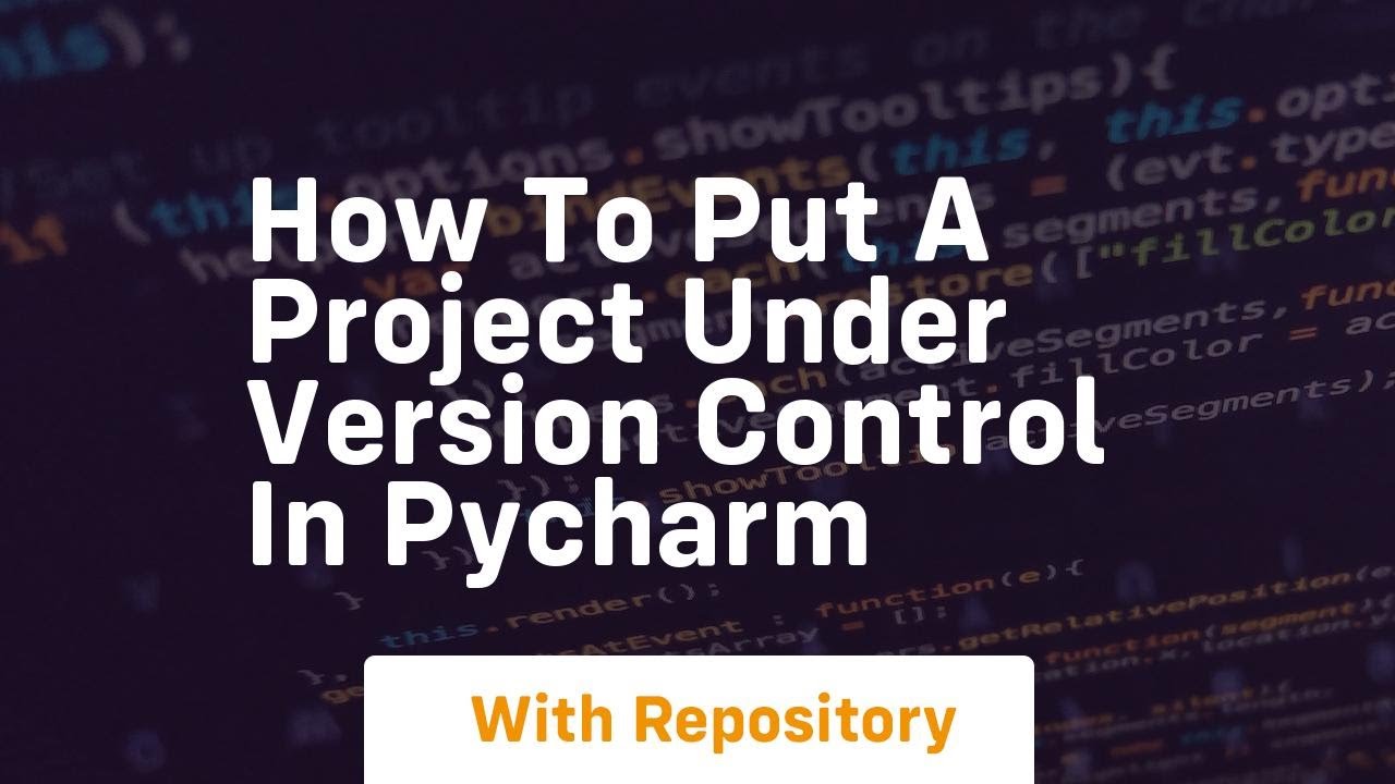 How to put a project under version control in pycharm - YouTube