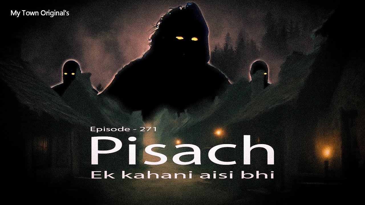 Ek Kahani Aisi Bhi | Pisach | Episode 271 | Season 5 | My Town Horror ...
