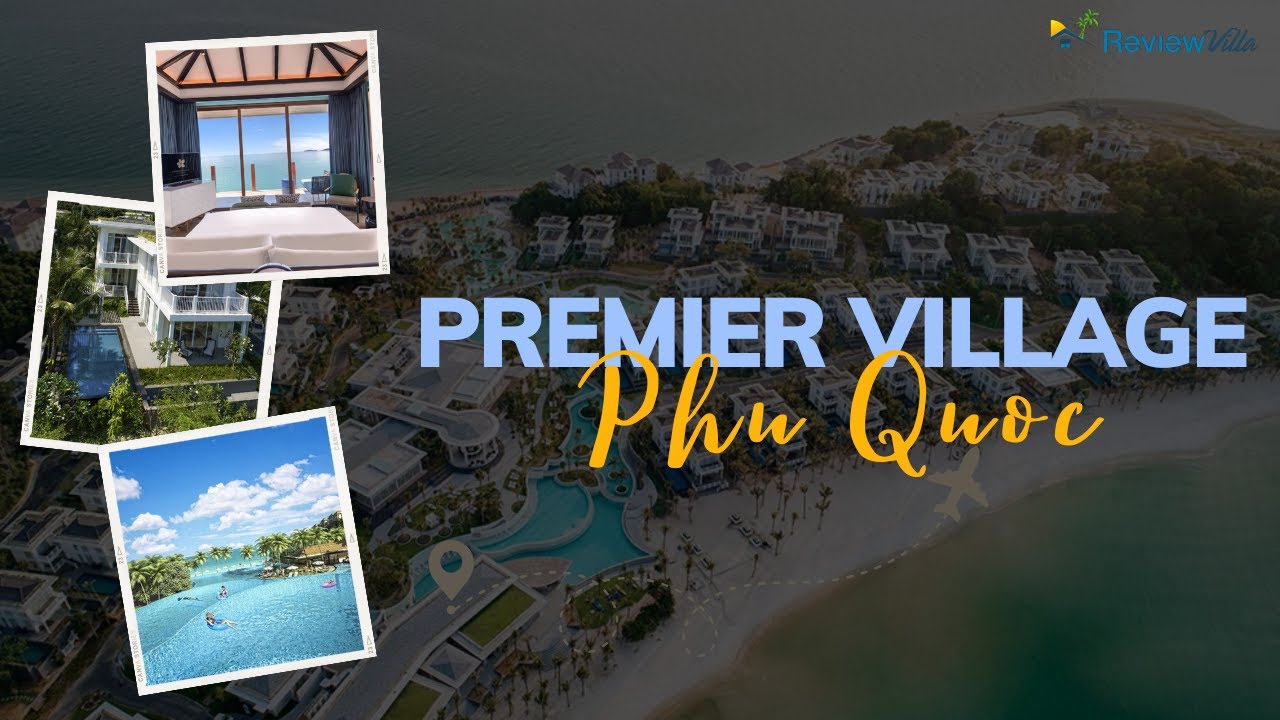 Premier Village Phu Quoc Resort - Chốn địa đàng trần gian trên đảo Ngọc ...