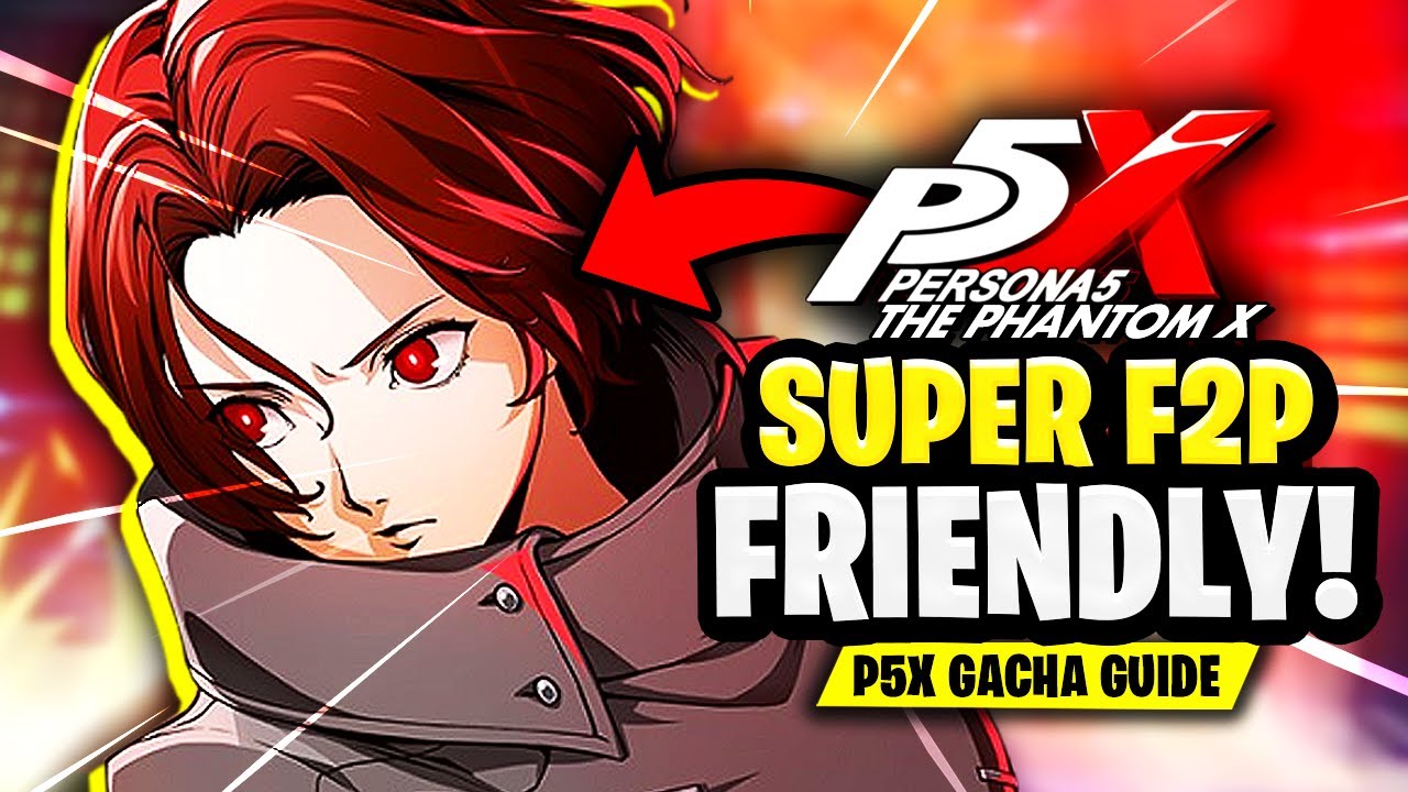 How Free to Play Friendly is Persona 5 The Phantom X? (P5X Gacha) - YouTube