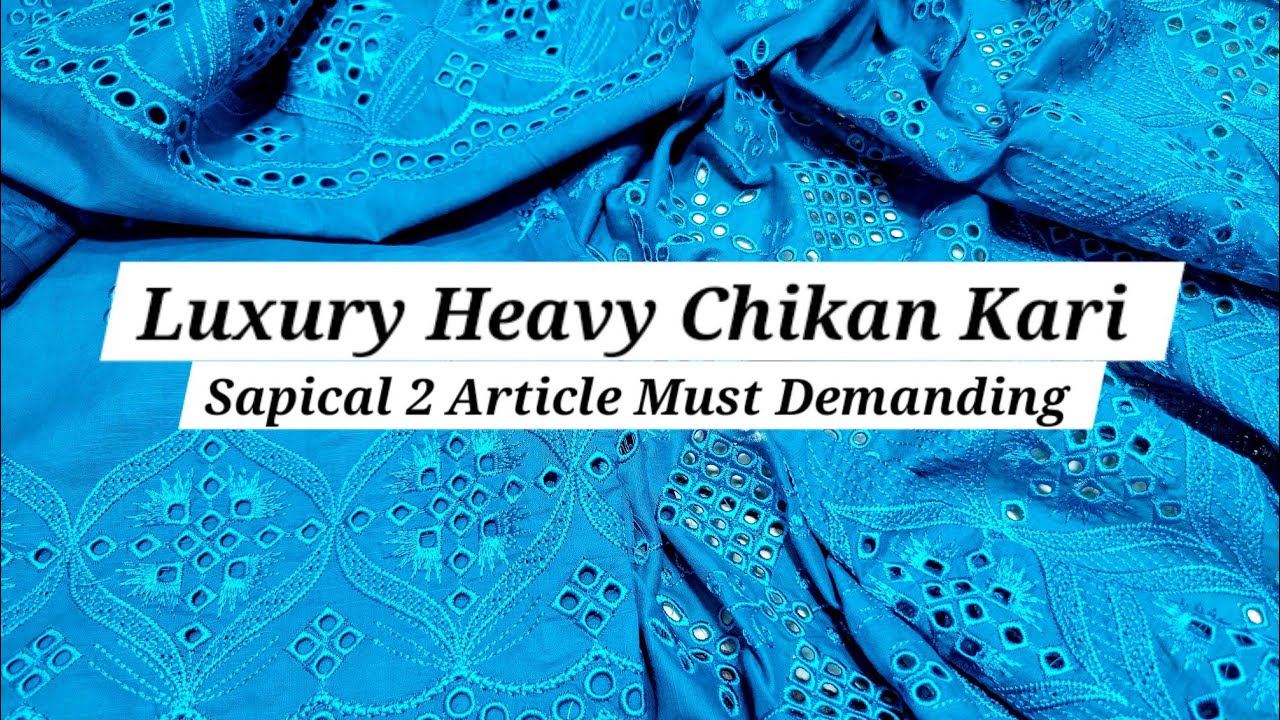 LUXURY HEAVY CHIKAN KARI BORING SUMMER MUST DEMANDING ARTICLES SUPER ...