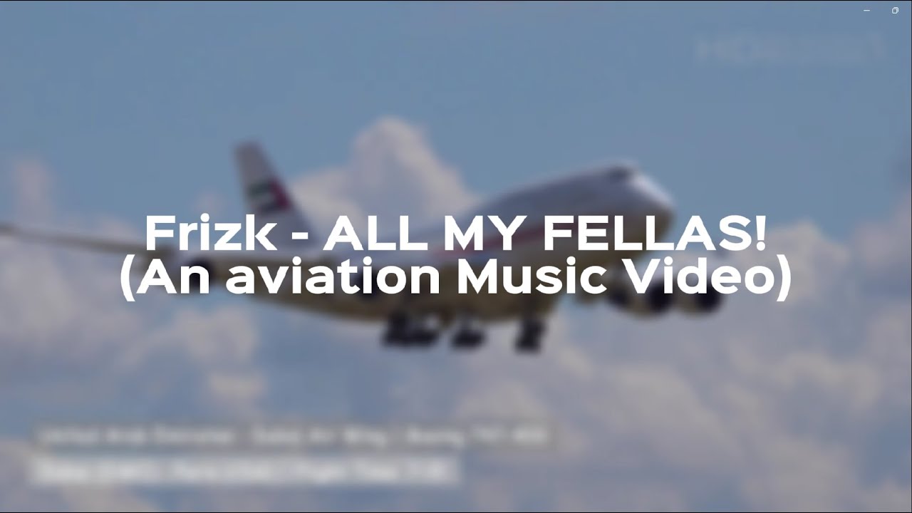 Frizk - All My Fellas (An Aviation Music Video) - YouTube