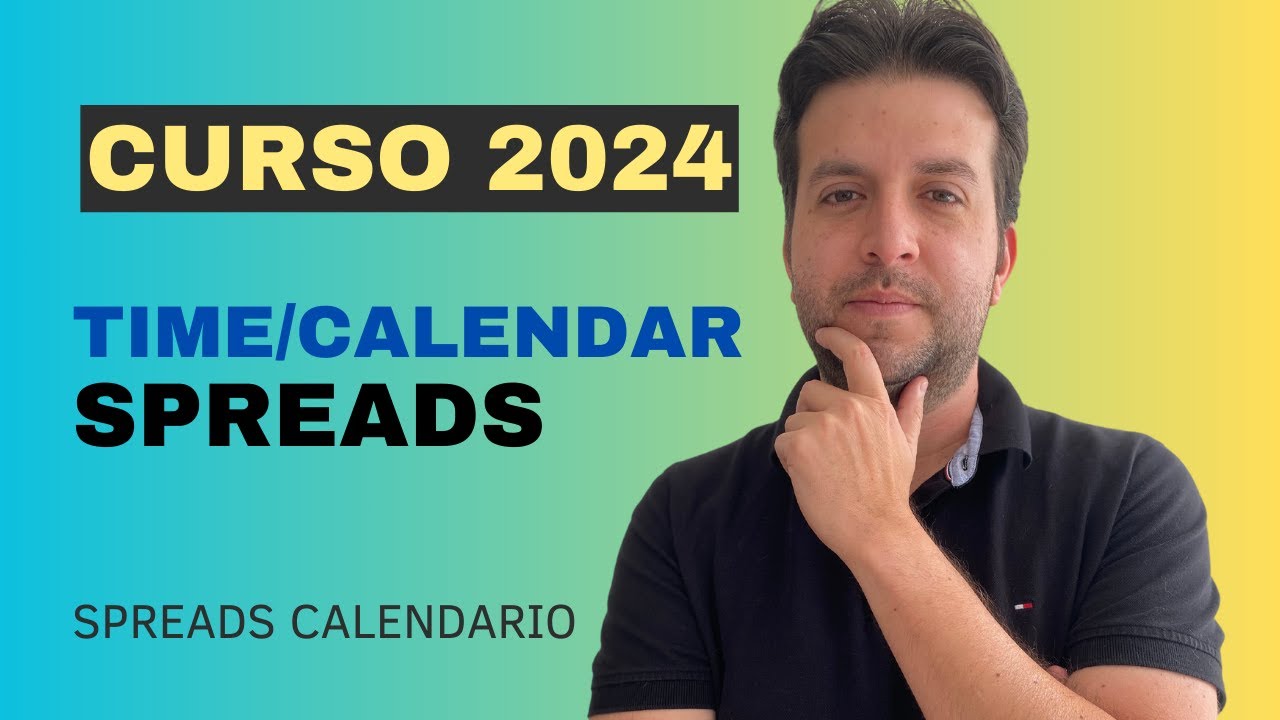 CALENDAR o TIME Spreads (Explicación Detallada) - Tiempo a tu favor y ...