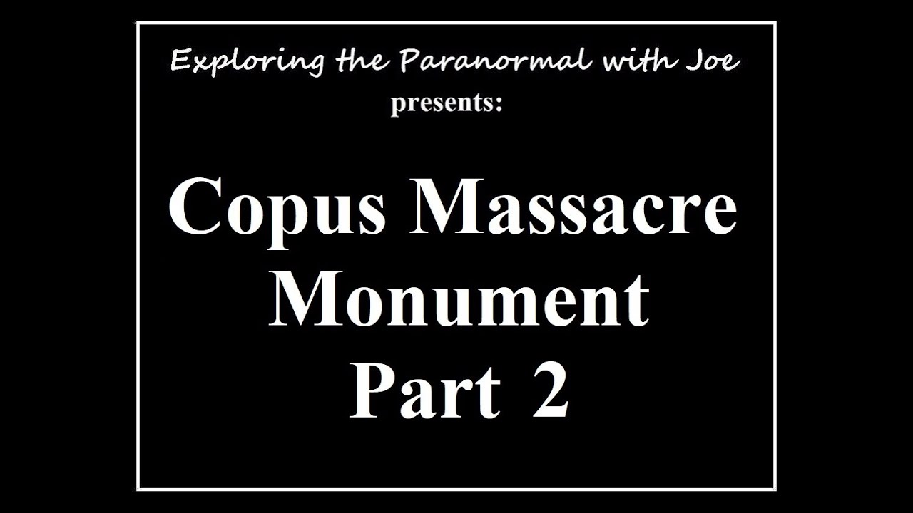 Copus Massacre Monument, Part 2 - YouTube