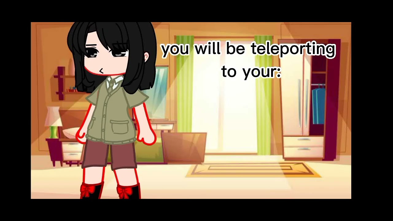 you will be teleporting to your: trama (gacha meme) - YouTube