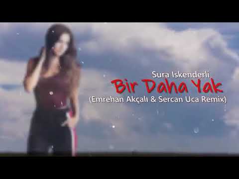 Sura isgederli bir daha yak Emirhan akcali & sercan uca remix