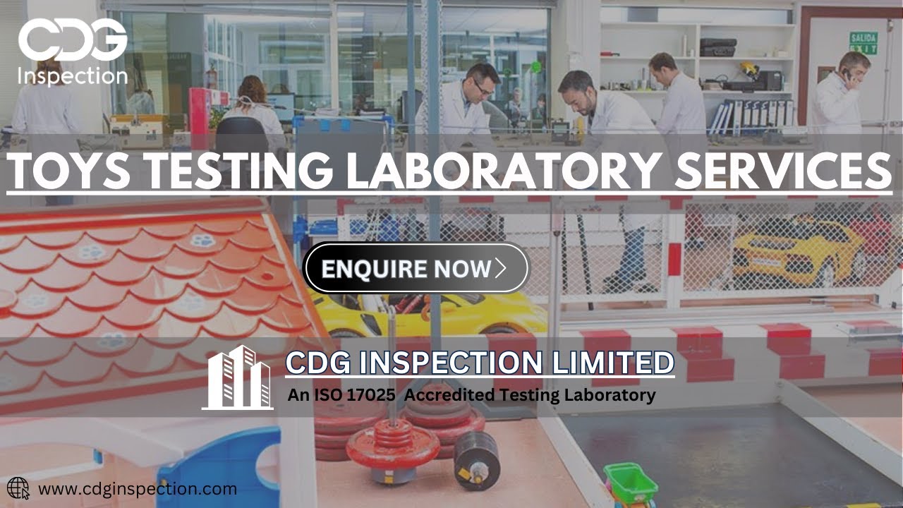 Ensuring Child Safety: Expert Toys Testing Services by CDG Inspection ...