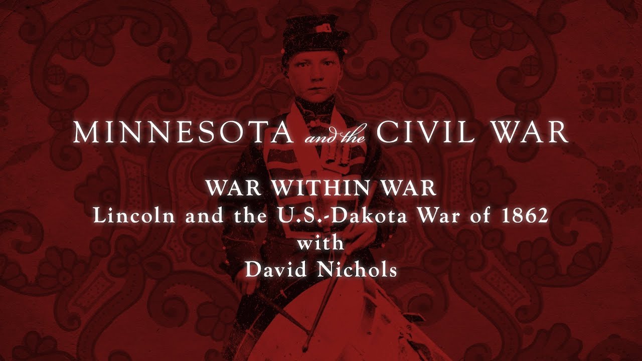 War Within War: Lincoln and the U.S.-Dakota War of 1862 - YouTube