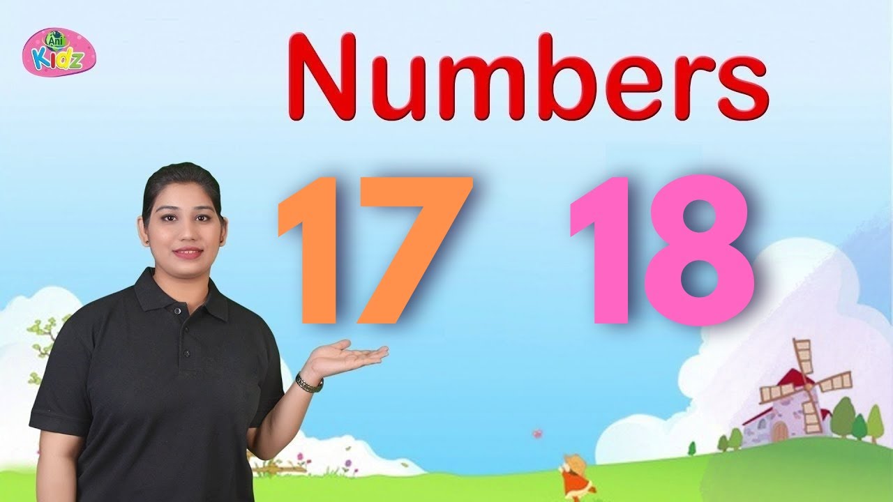 Number 17 and 18 | Numbers For Kids | Counting | Learn Numbers 17 and ...