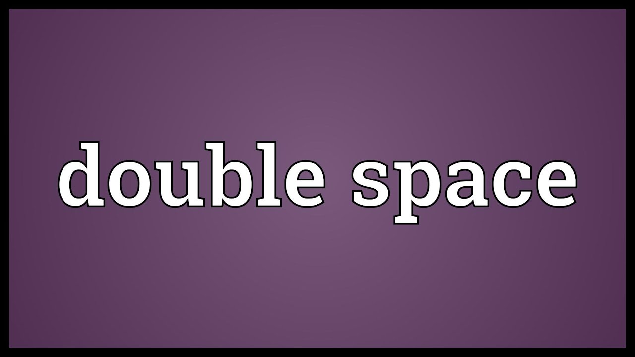 Double Space Meaning YouTube double-space-meaning-youtube