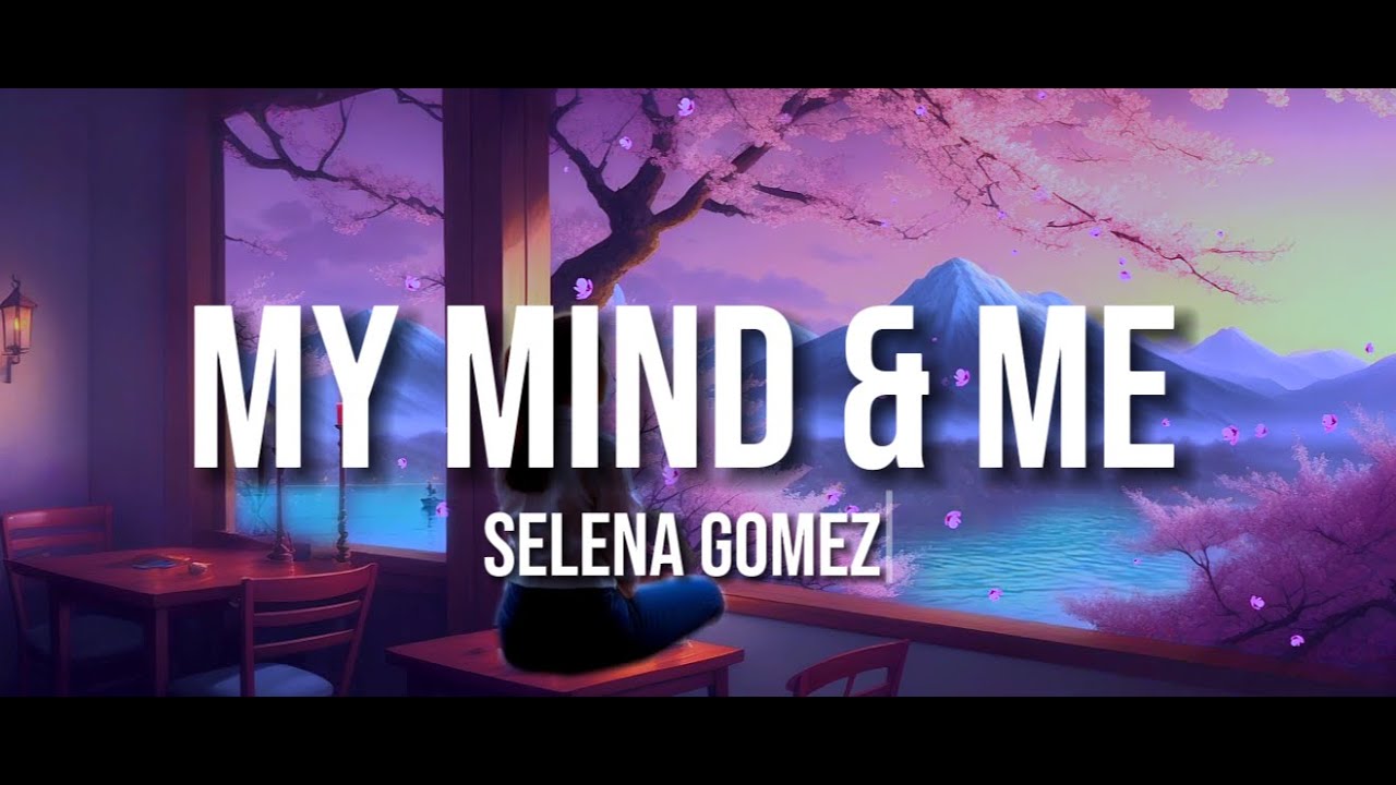 Selena Gomez - My Mind & Me (Lyrics) - YouTube