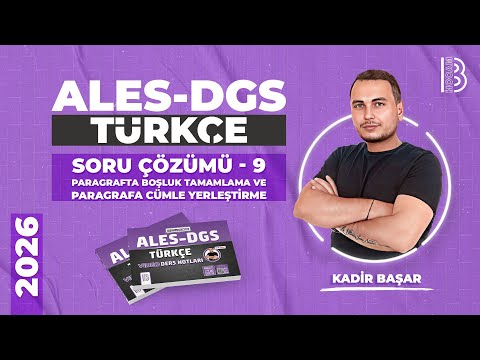 14)ALES-DGS-Türkçe-''14.GÜN''-Paragrafta Boşluk Tamamlama ve Paragrafa Cümle Yerleştirme-Kadir Başar