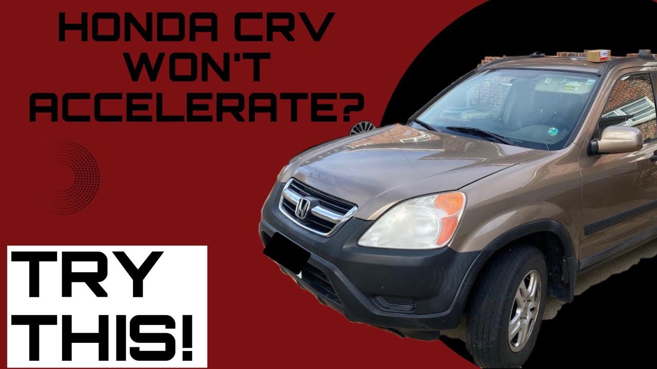 Honda CRV won’t accelerate - YouTube
