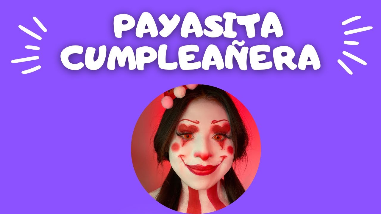 Maquillaje De Payasita Cumpleañera Jonna Maryo Youtube
