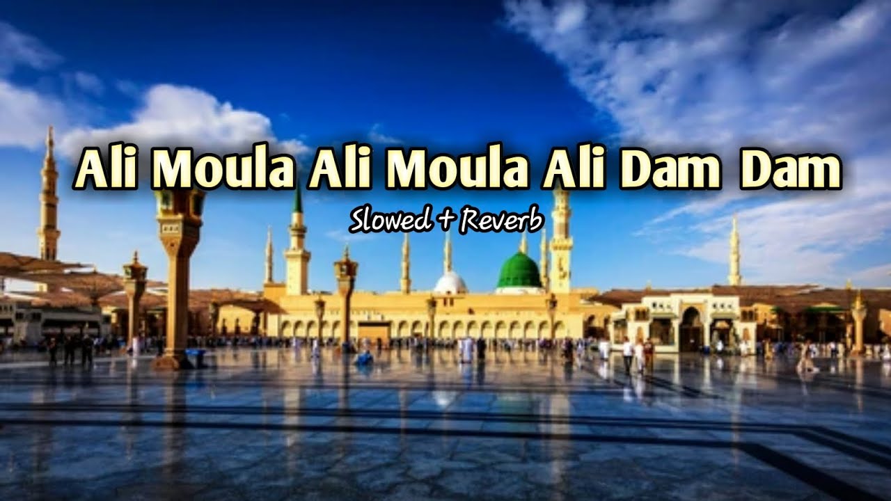 ALI MOLA ALI DAM DAM | Official Full Track |Remix | Famous 2019 ...