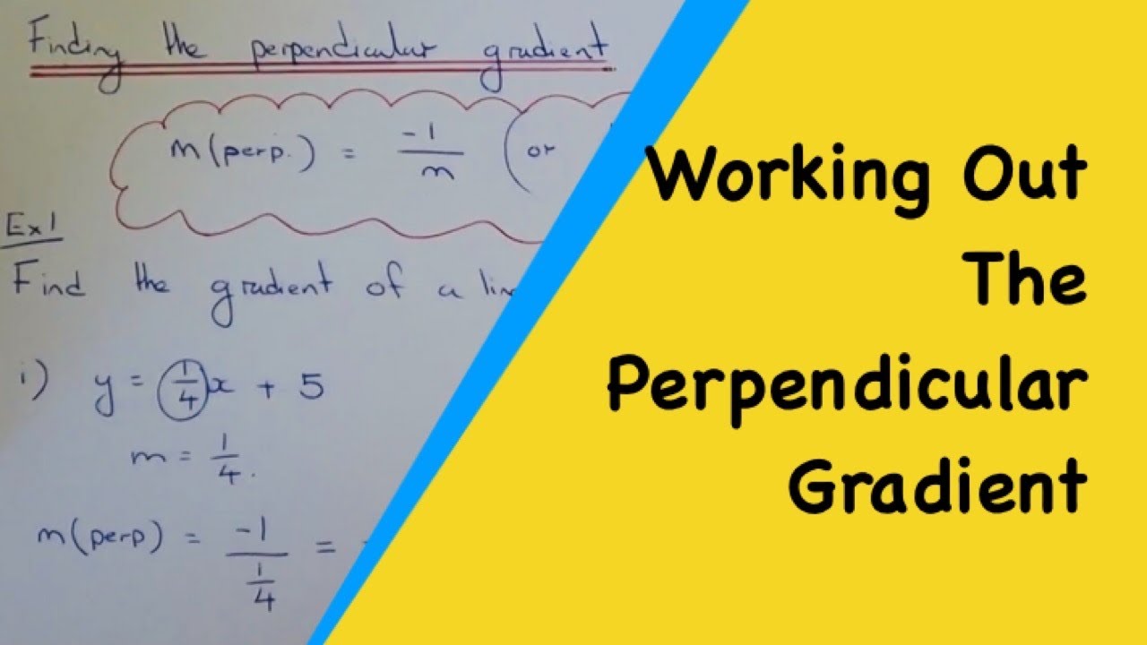 How To Find The Perpendicular Gradient (-1 divided by m) - YouTube