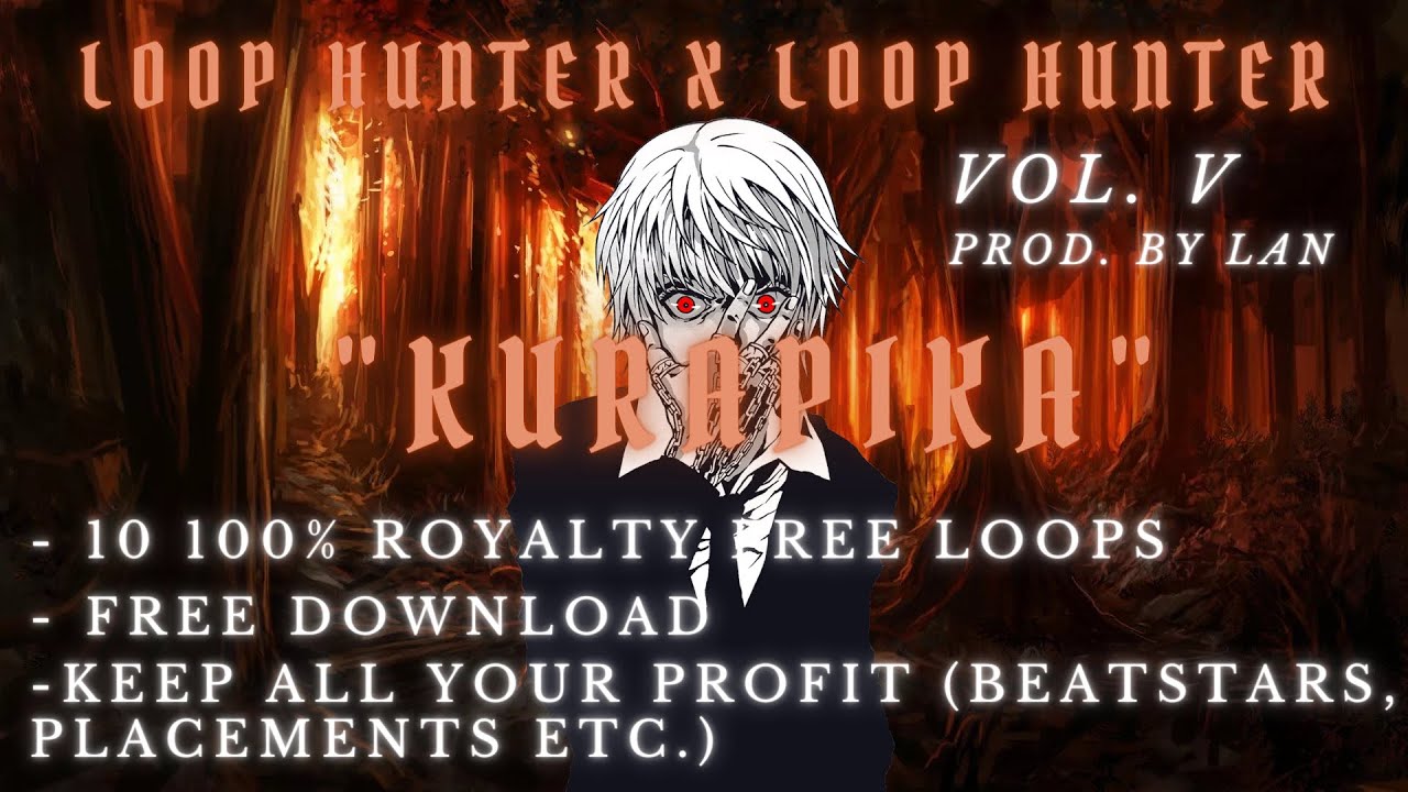 [100% Royalty Free] Loop Hunter x Loop Hunter Vol 5 - "Kurapika | (10) Various Trap x Rap Loops ...