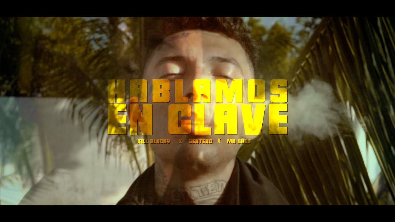 👑 Hablamos en clave - King Blacky x Mr. Cheo x Sertero [Video Oficial ...