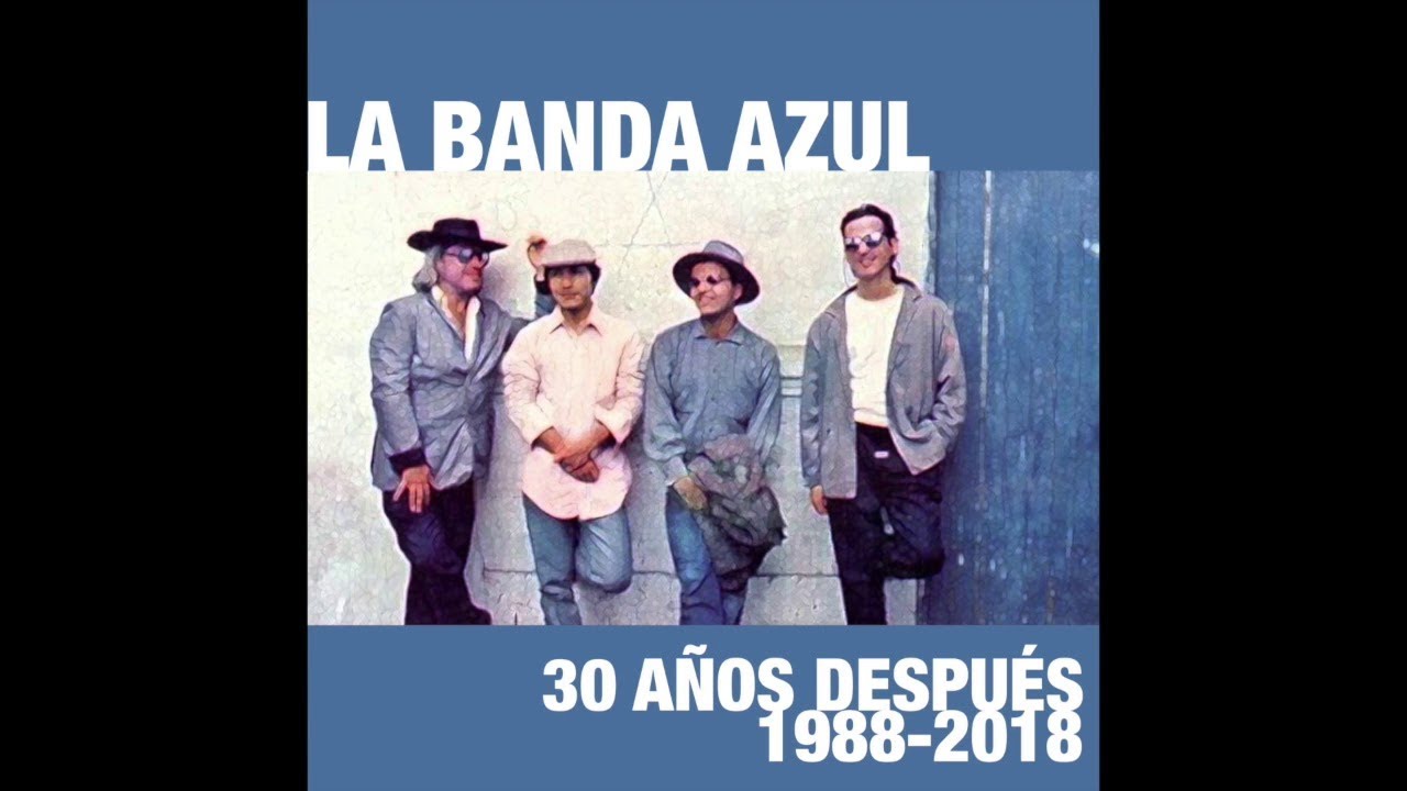 10. Destinos - La Banda Azul - 30 Años Después 1988-2018 - YouTube