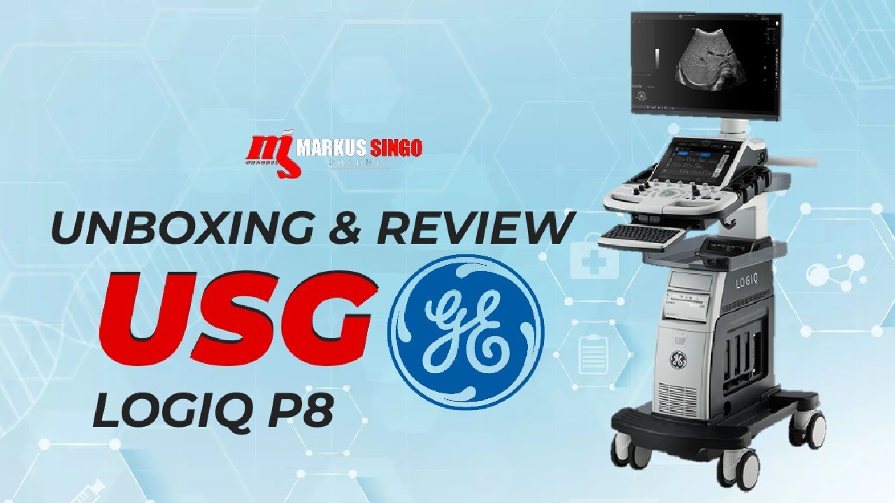 Unboxing, Review, Uji Fungsi USG merek GE Logiq P8 - YouTube