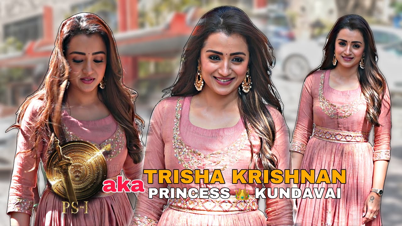 The Gorgeous Princess Kundavai aka Trisha Krishnan at Ponniyin Selvan ...