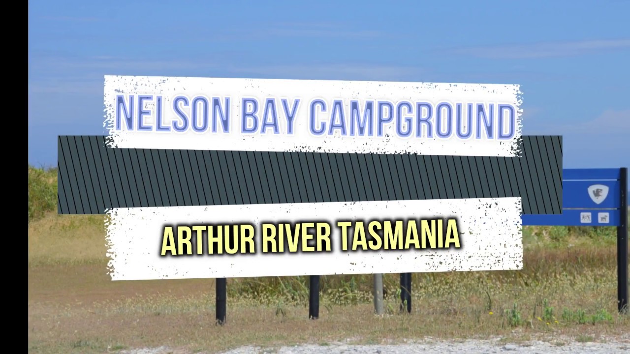 Nelson Bay Campground Arthur River Tasmania - YouTube