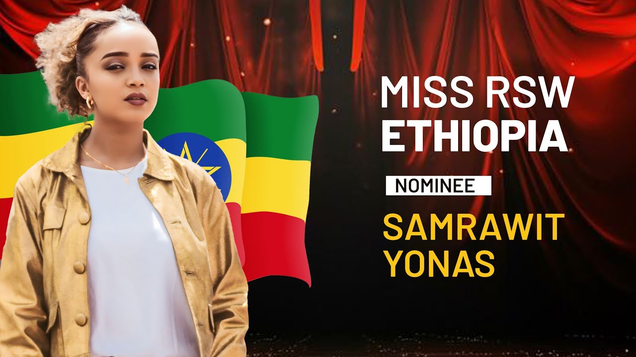 MISS RSW ETHIOPIA - SAMRAWIT YONAS - YouTube