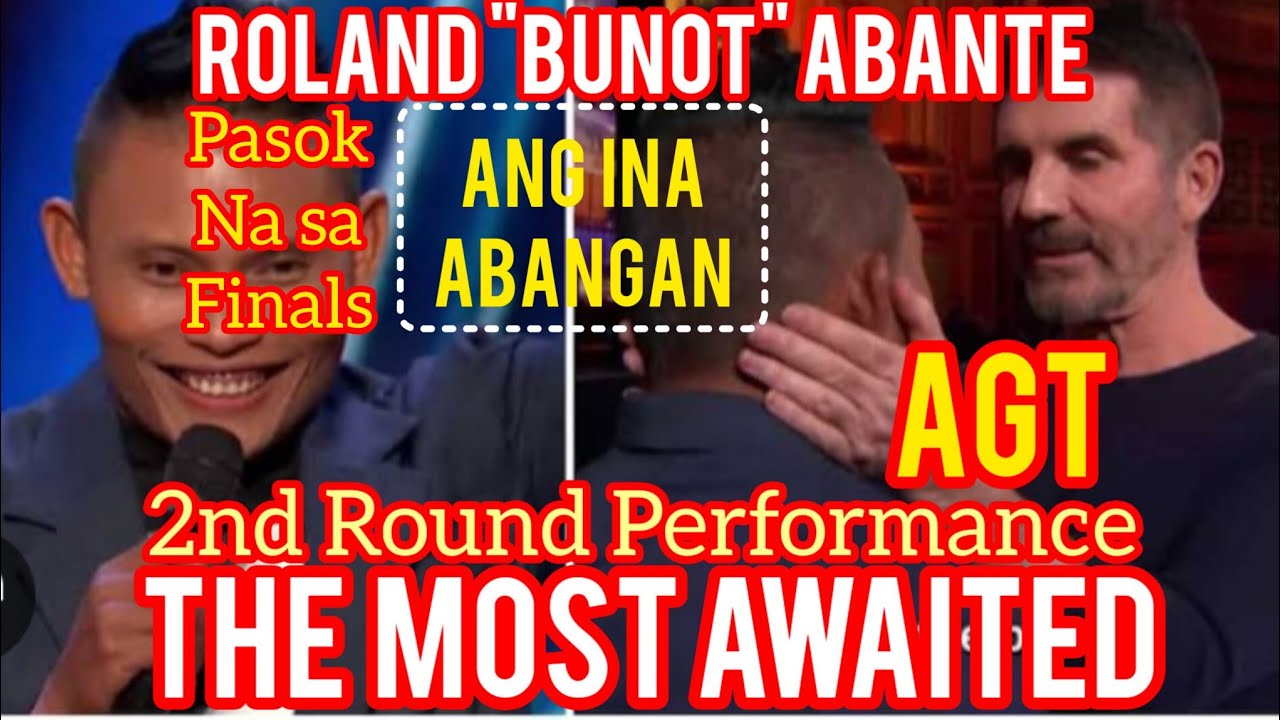 #AGT Pasok sa FINALS! Roland"BUNOT"Abante 2ndROUND Performance! THE ...