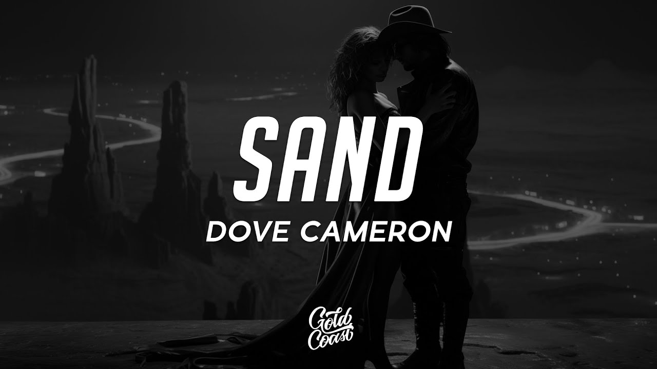Dove Cameron - Sand (Lyrics) - YouTube