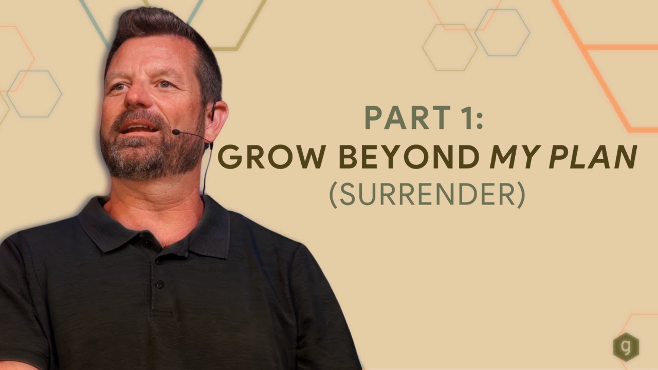 GROW BEYOND: My Plan (Surrender) - Pastor John Hoffman - YouTube