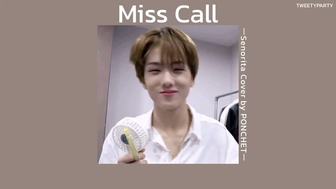 ꒰เนื้อเพลง꒱ Miss Call - Senorita Cover by PONCHET𖥧 Chords - Chordify