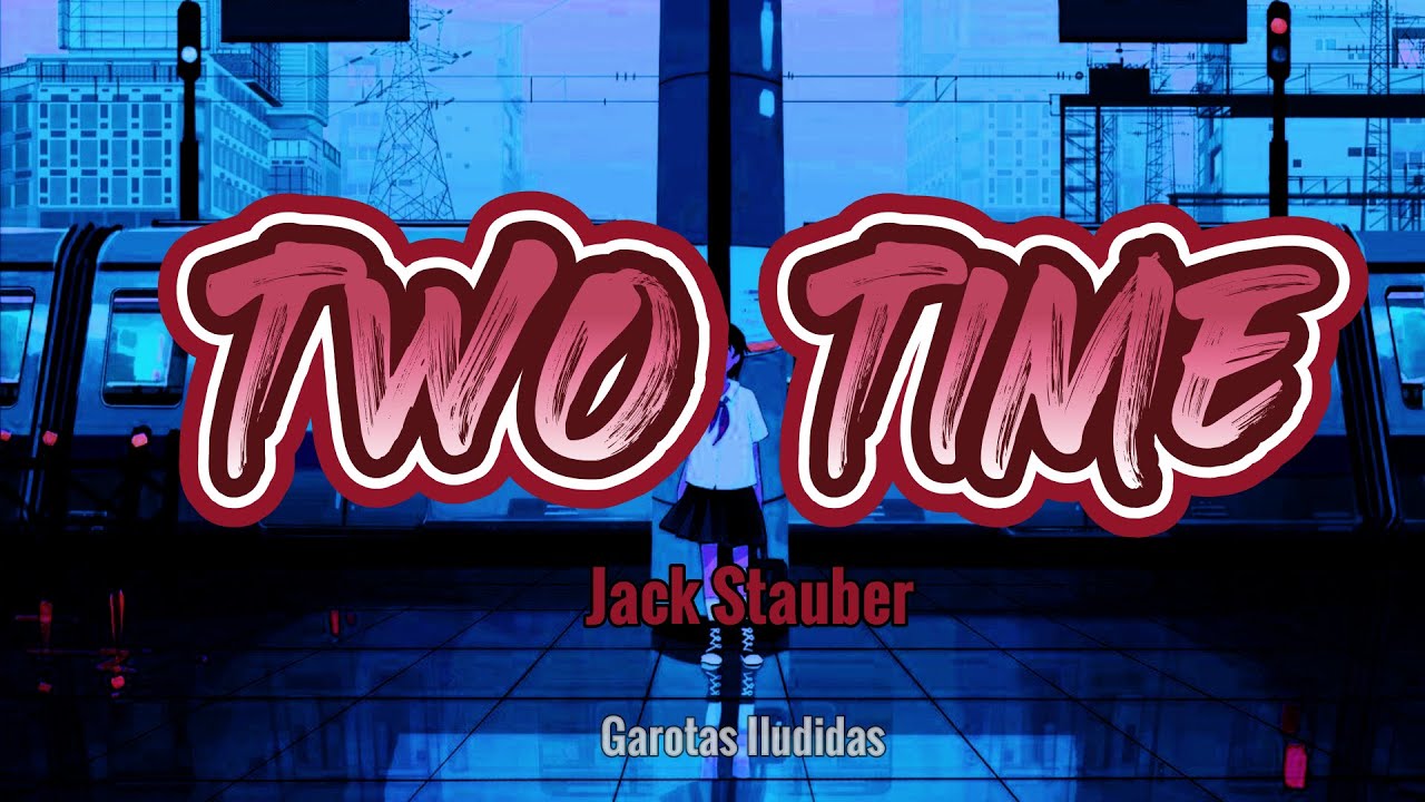 Two time - Jack Stauber [TRADUÇÃO] - YouTube